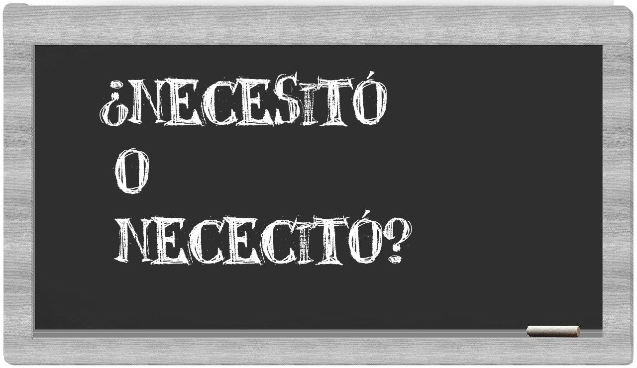 necesitó o nececitó